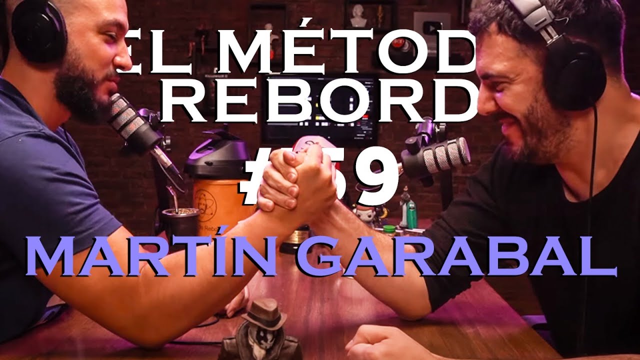 El Método Rebord #59 - Martín Garabal - YouTube