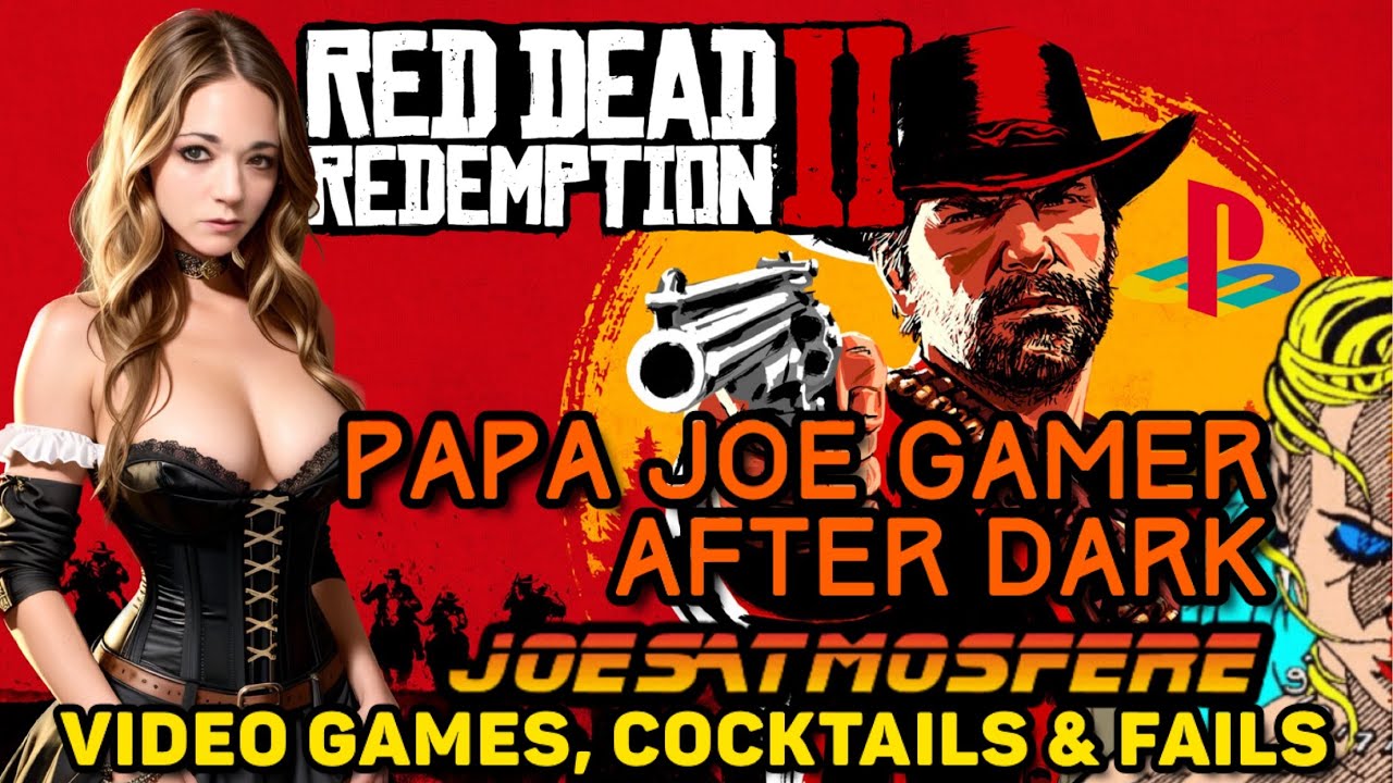 Papa Joe Gamer After Dark: Red Dead Redemption 2, Cocktails & Fails! - YouTube