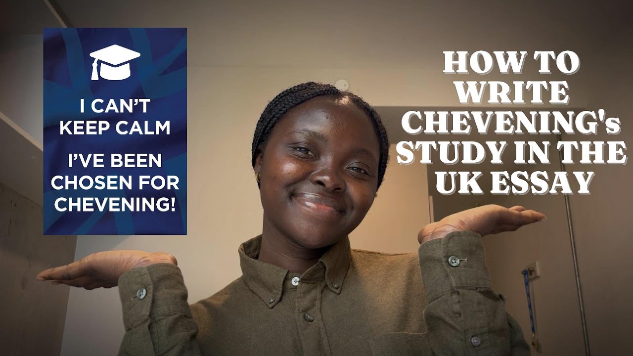 STUDY IN THE UK ESSAY FOR CHEVENING SCHOLARSHIP : HOW TO WRITE IT ...