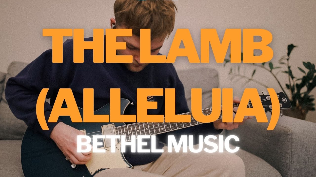 The Lamb (Alleluia) || Bethel Music || EG Playthrough - YouTube