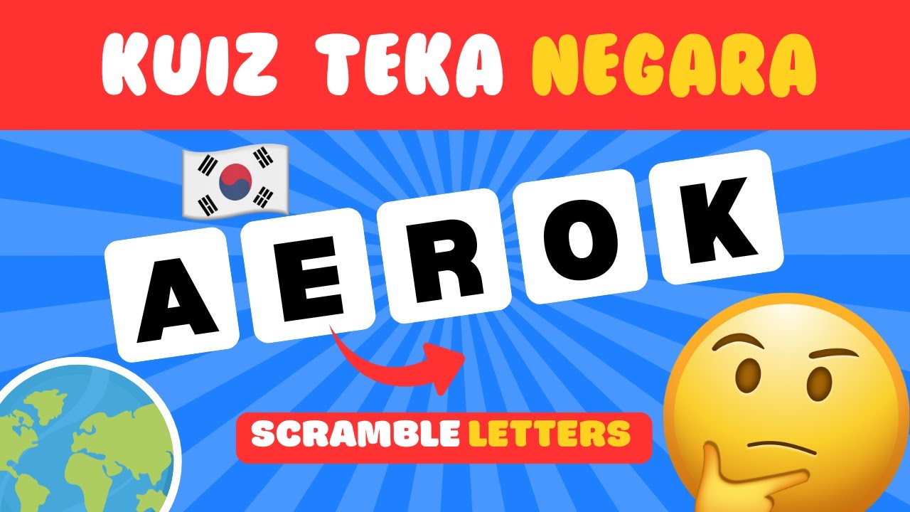 Teka Negara dengan Perkataan Scrambled | 50 Soalan | SUPER KUIZ 2025 🌍🤔 ...
