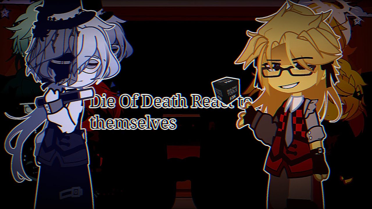 Die Of Death Killer React to Themselves||Cringe||Ship!!!||I'm lazy vro ...