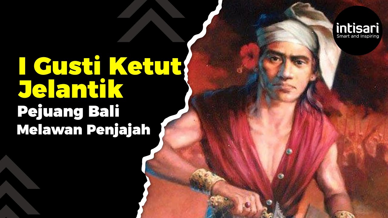 I Gusti Ketut Jelantik: Perlawanan Terhadap Belanda di Bali - YouTube