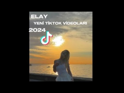 ELAY YENİ TİKTOK VİDEOLA 2024 #tiktok #tiktokviral #viral #tiktokvideoları #keşfet #keşfetedüş #fyp