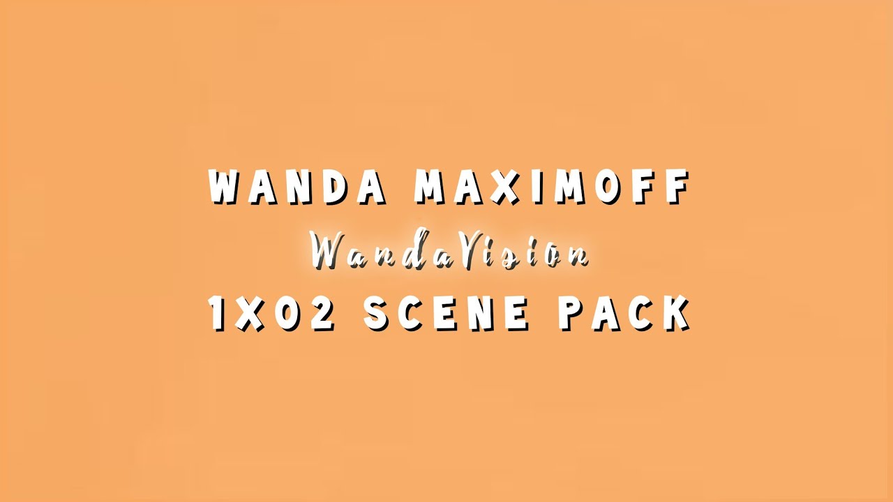 Wanda Maximoff - 1x02 scene pack | WandaVision (2021) - YouTube