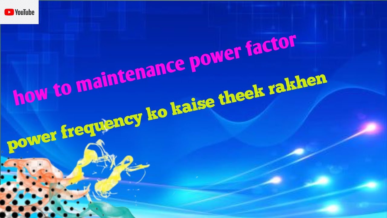 how to power factor maintenance#powerfrequency - YouTube