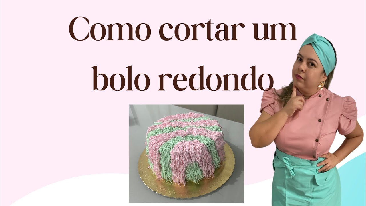 Como Cortar Bolo Redondo - YouTube