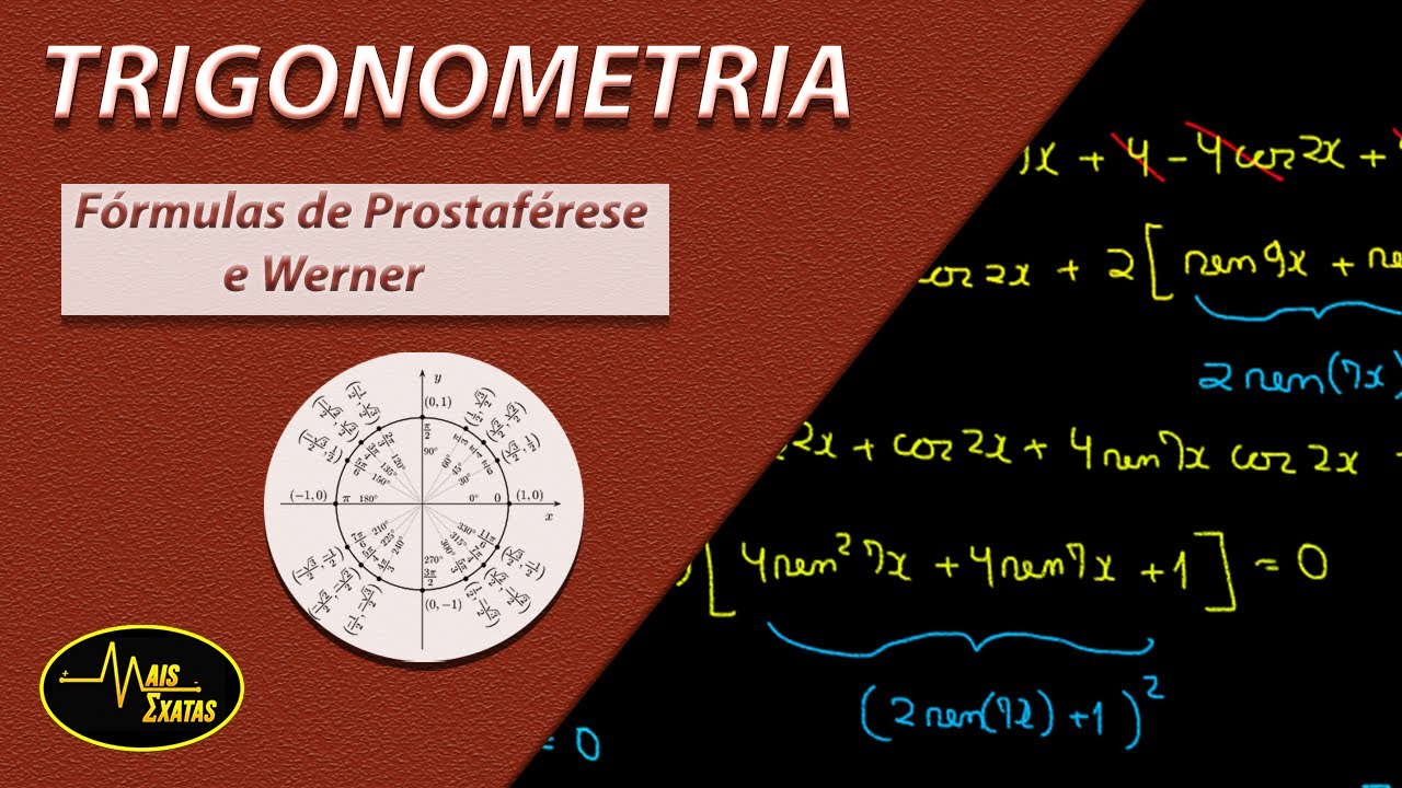 Trigonometria (#12): Demonstração das Fórmulas de Prostaférese e Werner ...