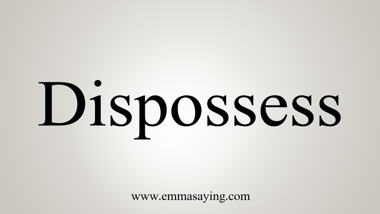 How To Say Dispossess - YouTube