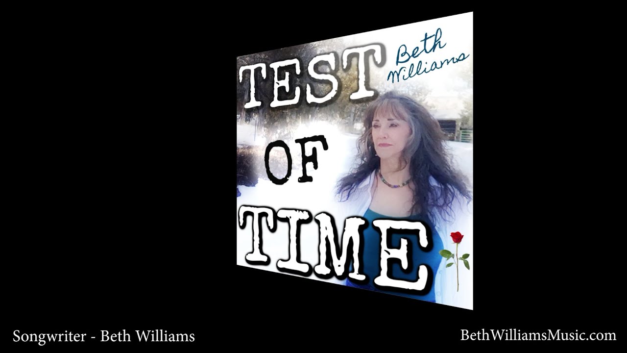 TEST of TIME (Original Song _ Audio) - Beth Williams Music - YouTube