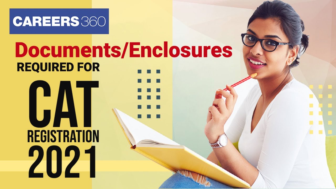 CAT Registration 2021 @iimcat.ac.in | Documents/Enclosures required for ...