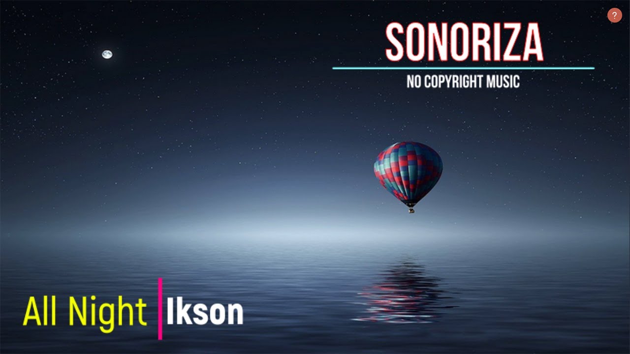 All Night - Ikson - Sonoriza no copyright music - YouTube