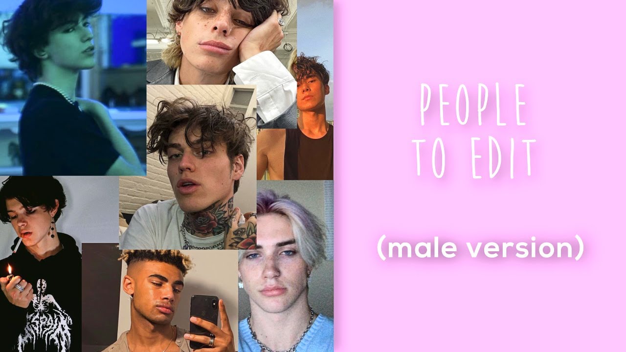 people to edit (pt. 3) | MALE VERSION - YouTube