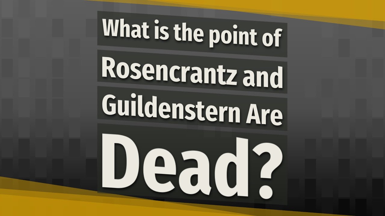 What is the point of Rosencrantz and Guildenstern Are Dead? - YouTube