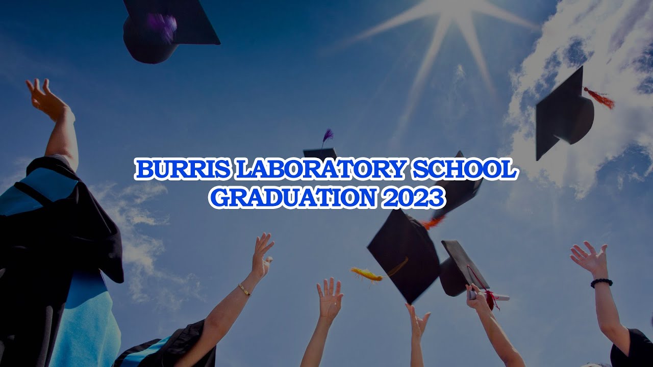 Burris Laboratory School | Graduation 2023 - YouTube