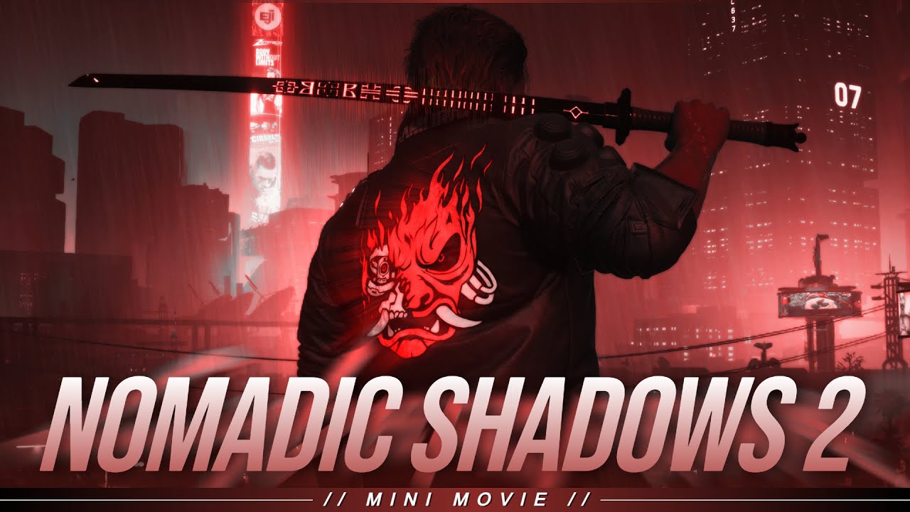 NOMADIC SHADOWS 2 // A Cyberpunk 2077 Mini Movie - YouTube
