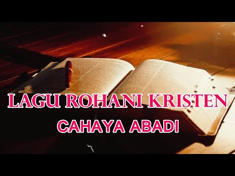LAGU ROHANI KRISTEN - CAHAYA ABADI - YouTube