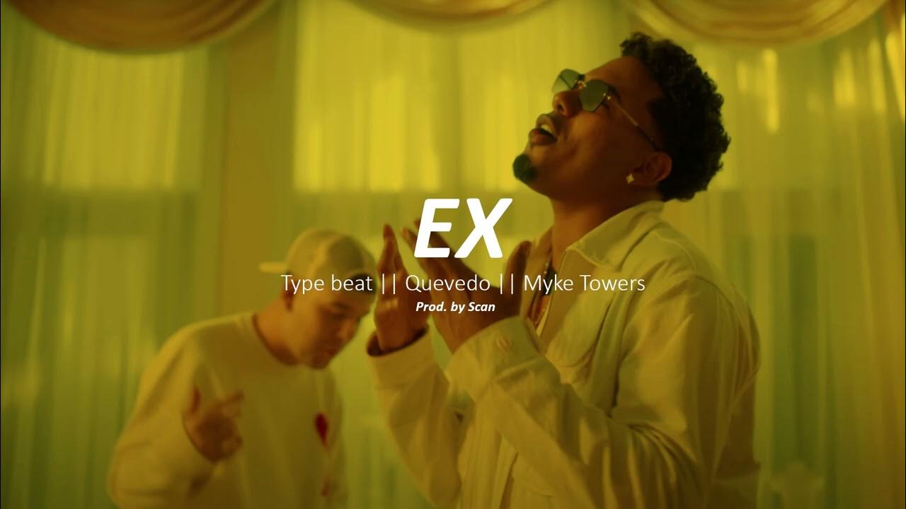 Type Beat Quevedo Myke Towers || Beat Regueton || EX || SCAN_B - YouTube