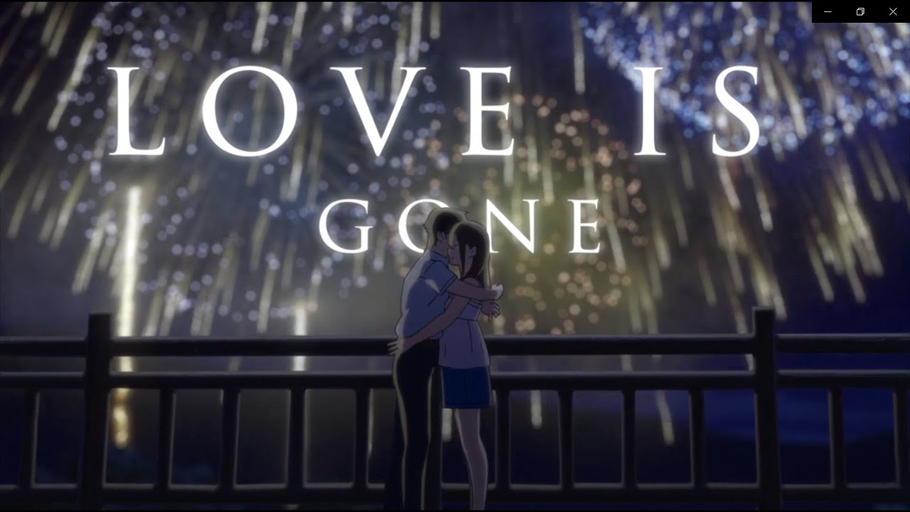 Love Is Gone -「AMV」- Anime MV - YouTube