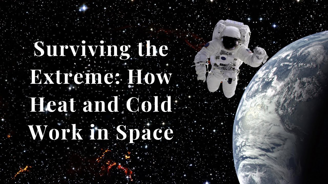 Surviving the Extreme: How Heat and Cold Work in Space - YouTube