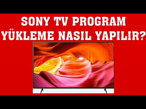 Sony TV Program Yükleme Nasıl Yapılır?