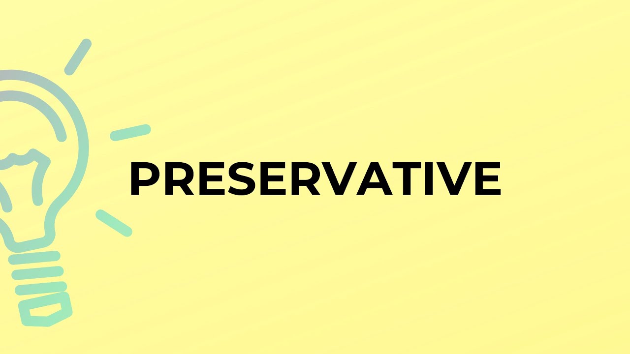 What is the meaning of the word PRESERVATIVE? - YouTube