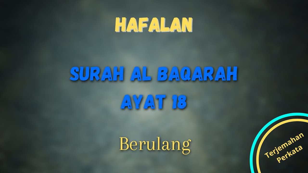 Hafalan Surah Al baqarah Ayat 18 Berulang