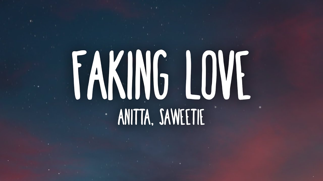 Anitta, Saweetie - Faking Love (Lyrics) - YouTube Music