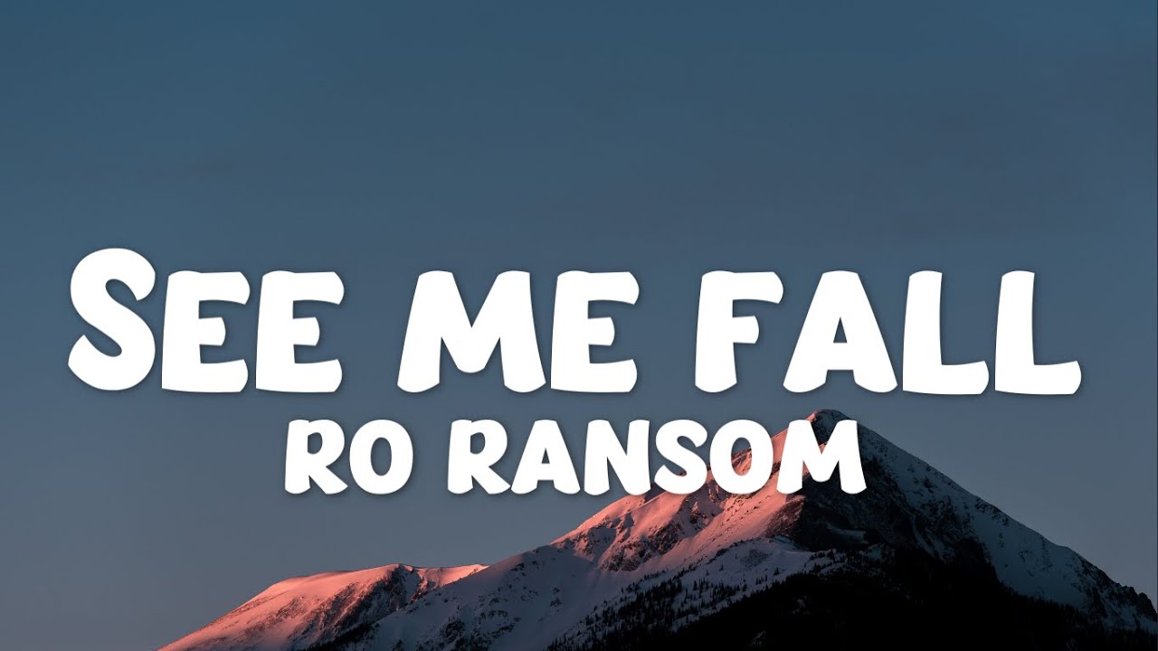 See Me Fall - Ro Ransom [ Lyrics ] - YouTube