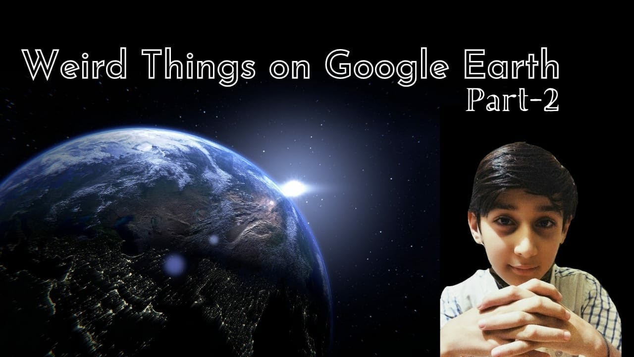 Weird Things On Google Earth 2 YouTube Weird Things On Google Earth 2 YouTube