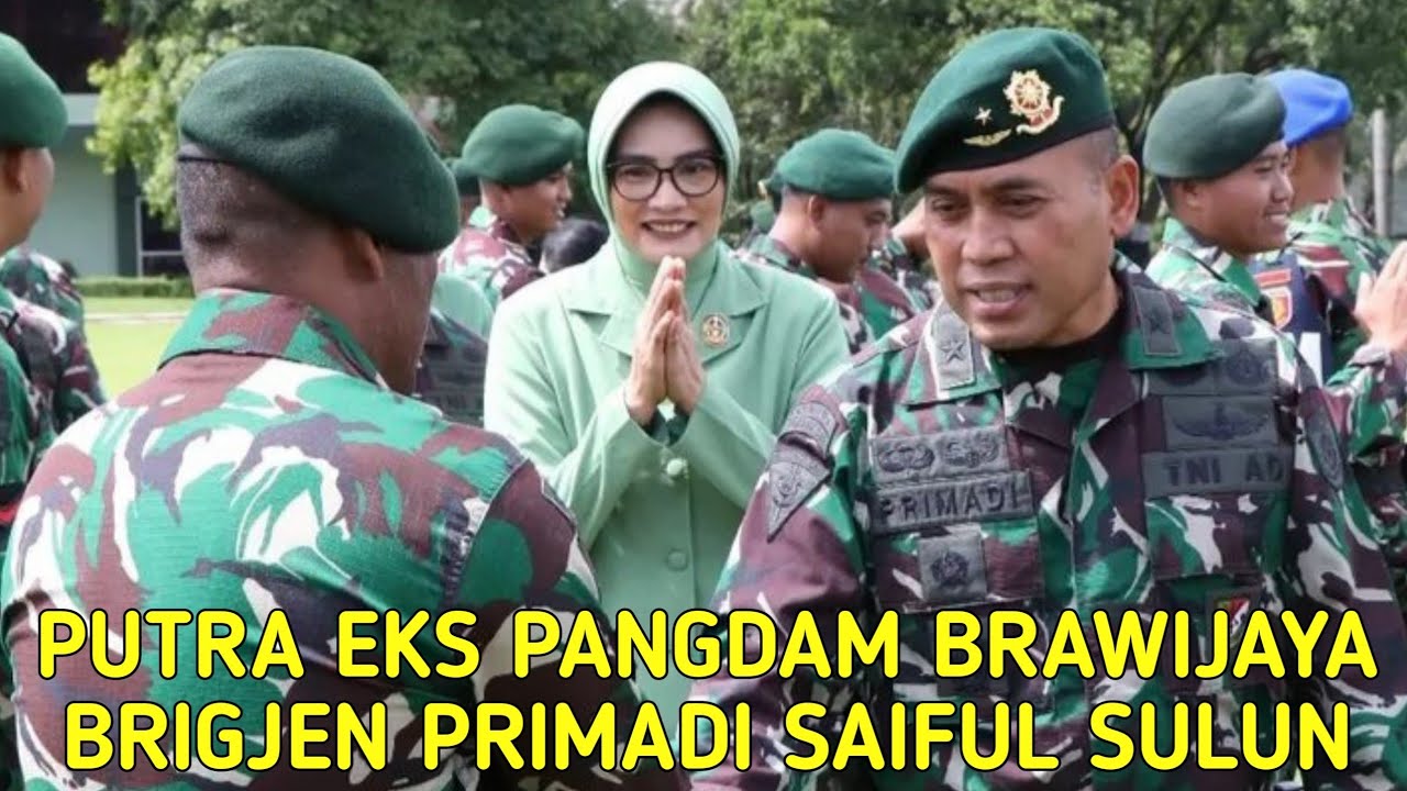 Kasdivif 2 Kostrad Brigadir Jenderal TNI Primadi Saiful Sulun - YouTube