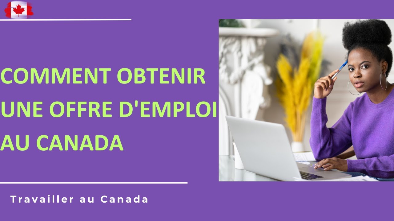 Comment obtenir une offre d'emploi avant d'immigrer au Canada - YouTube