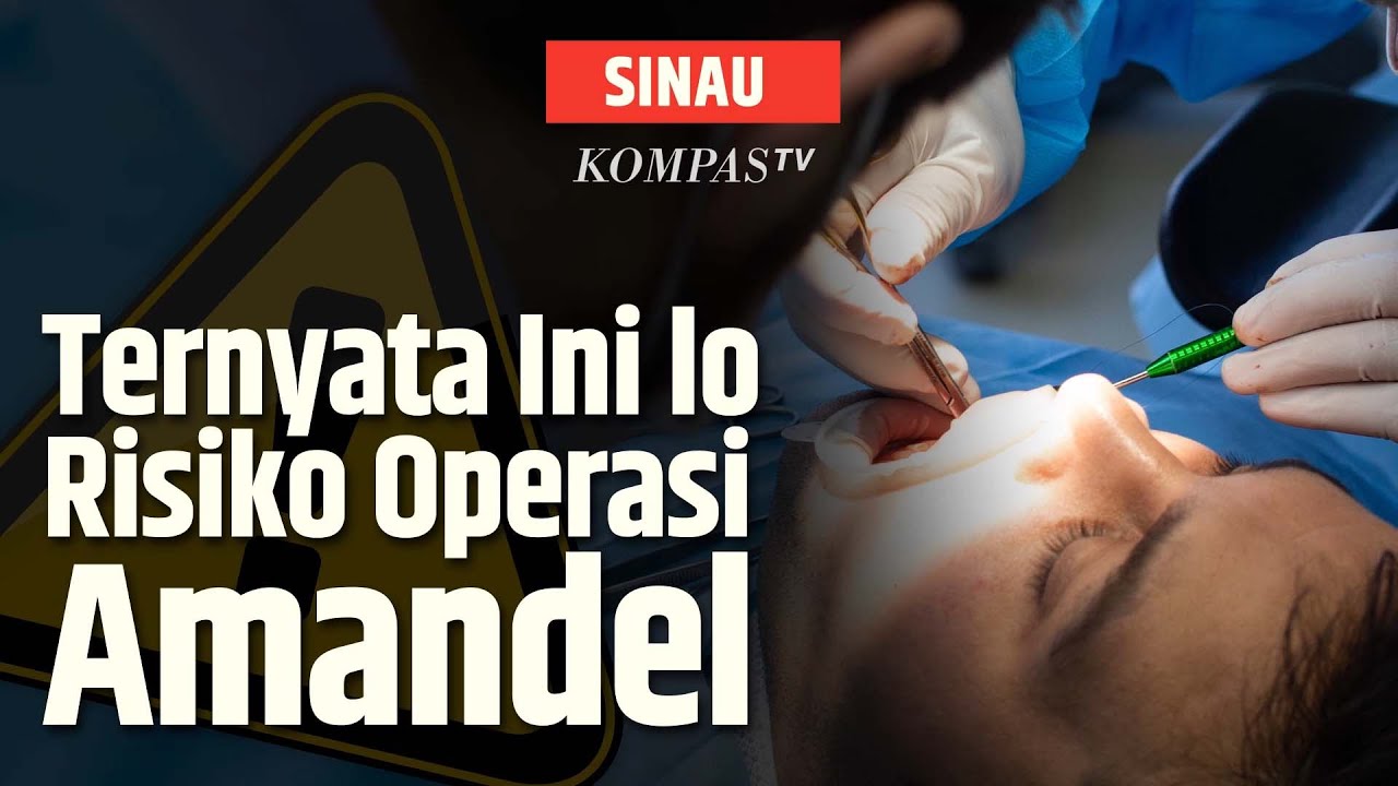 Ketahui Risiko yang Terjadi Setelah Operasi Amandel | SINAU - YouTube