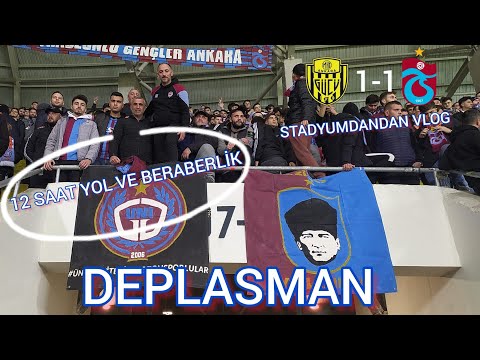 ANKARAGÜCÜ TRABZONSPOR DEPLASMAN VLOG VE MAÇA TEPKİ