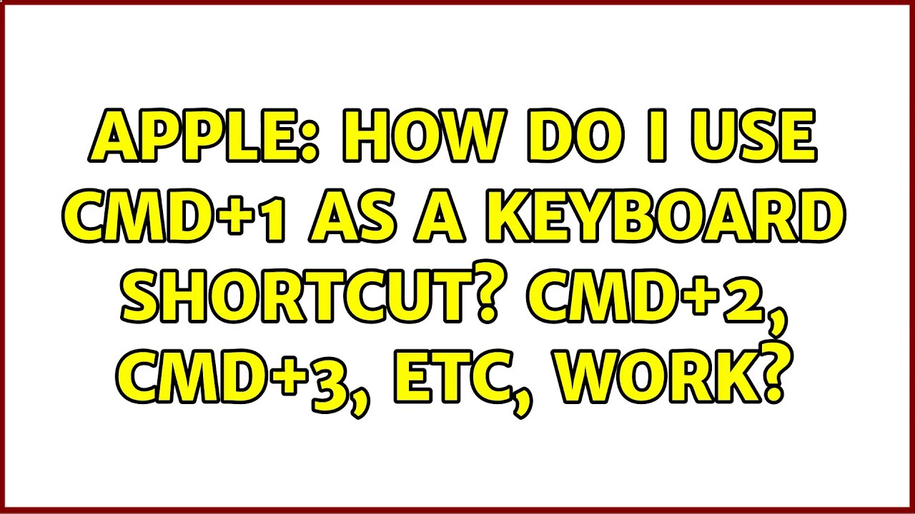 Apple: How do I use cmd+1 as a keyboard shortcut? cmd+2, cmd+3, etc ...