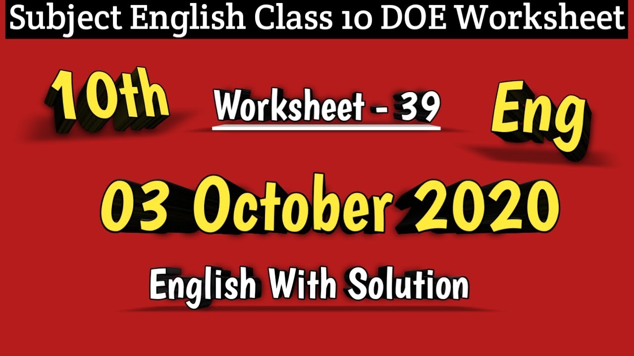 Class 10 Worksheet 39 English I DOE Worksheet 39 I 03 Oct 2020 I ...