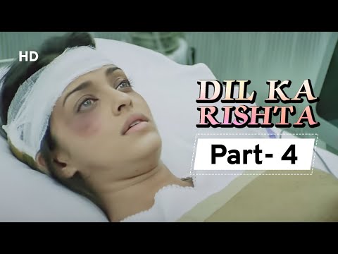 Dil Ka Rishta {HD} - Movie In Parts 04 | Arjun Rampal - Aishwarya Rai - Paresh Rawal