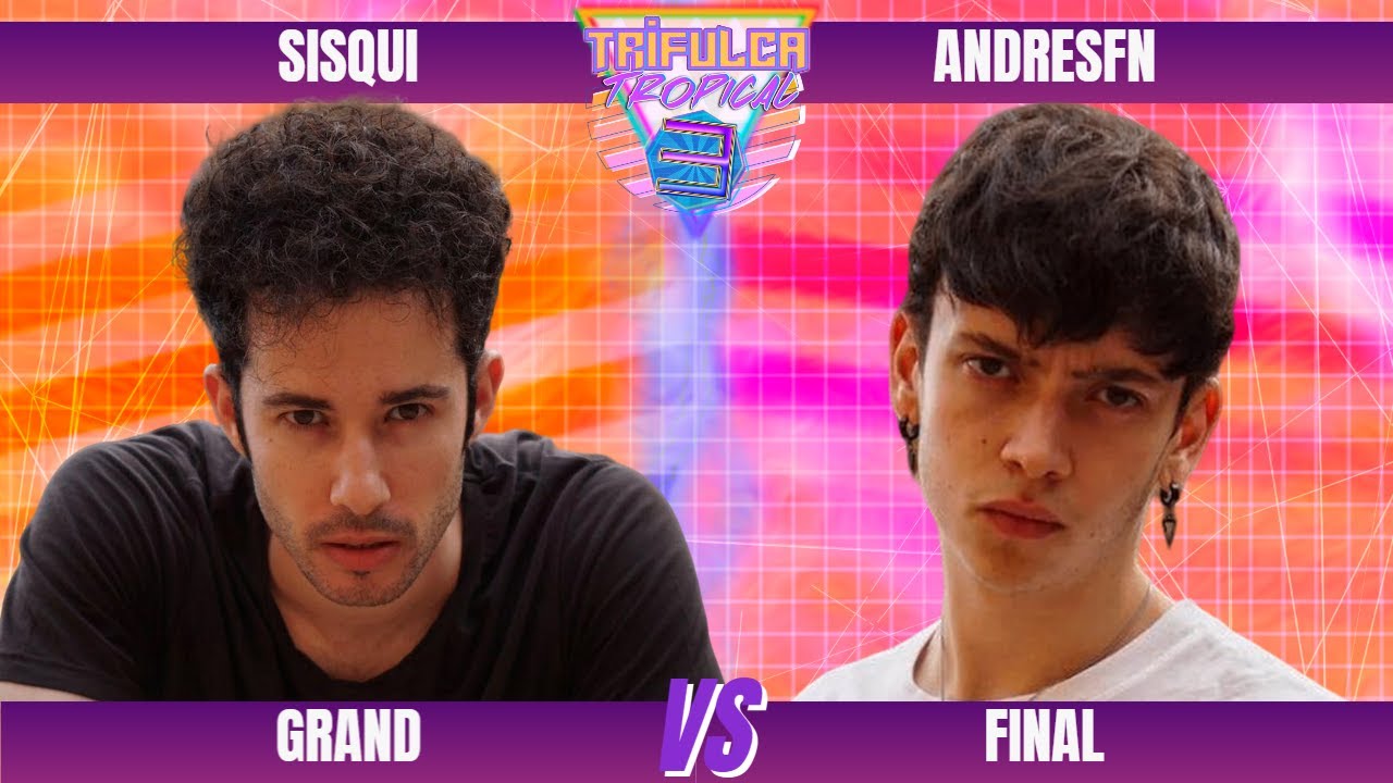 SISQUI VS ANDRESFN - GRAND FINAL - TRIFULCA TROPICAL 3 - YouTube