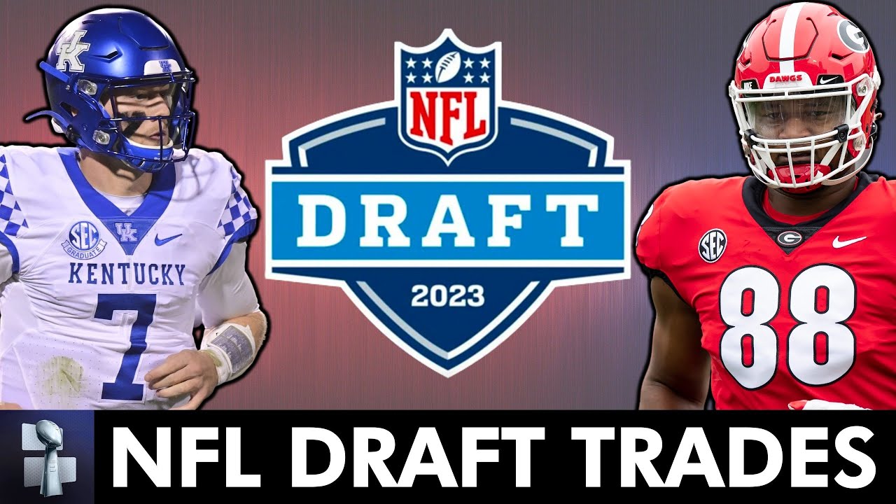 NFL Trade Rumors: 5 2023 NFL Draft Trade Ideas That Could Happen - YouTube