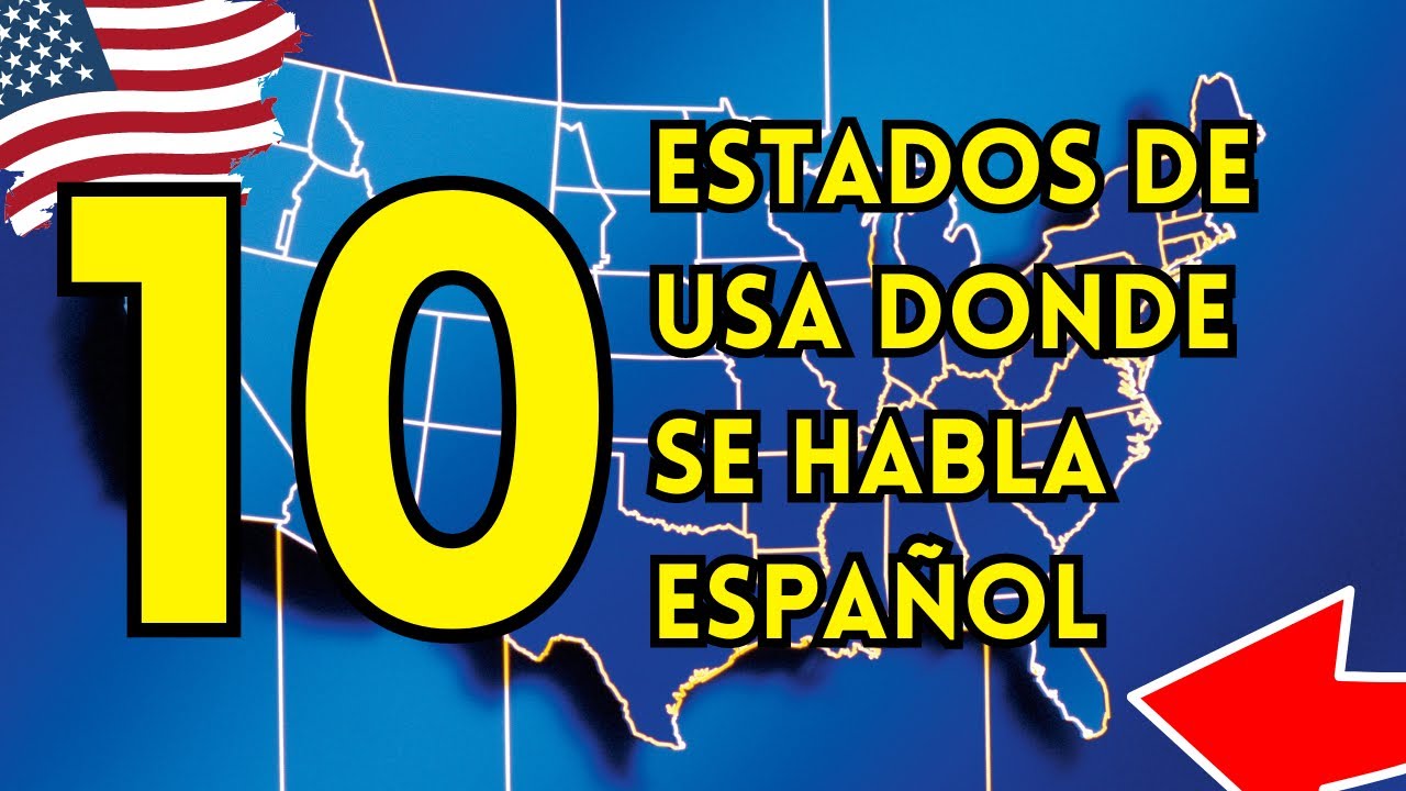 ÉSTOS son los 10 ESTADOS de USA donde más ESPAÑOL SE HABLA | INCREÍBLE ...