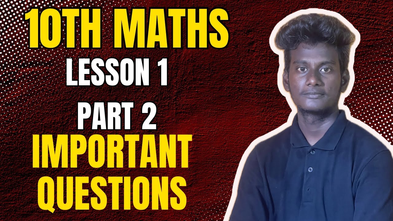 10TH MATHS | LESSON 1 EXPLANATION | PART 2| PUBLIC 2025 | MOST IMPORTANT QUESTIONS | WELEARN ...