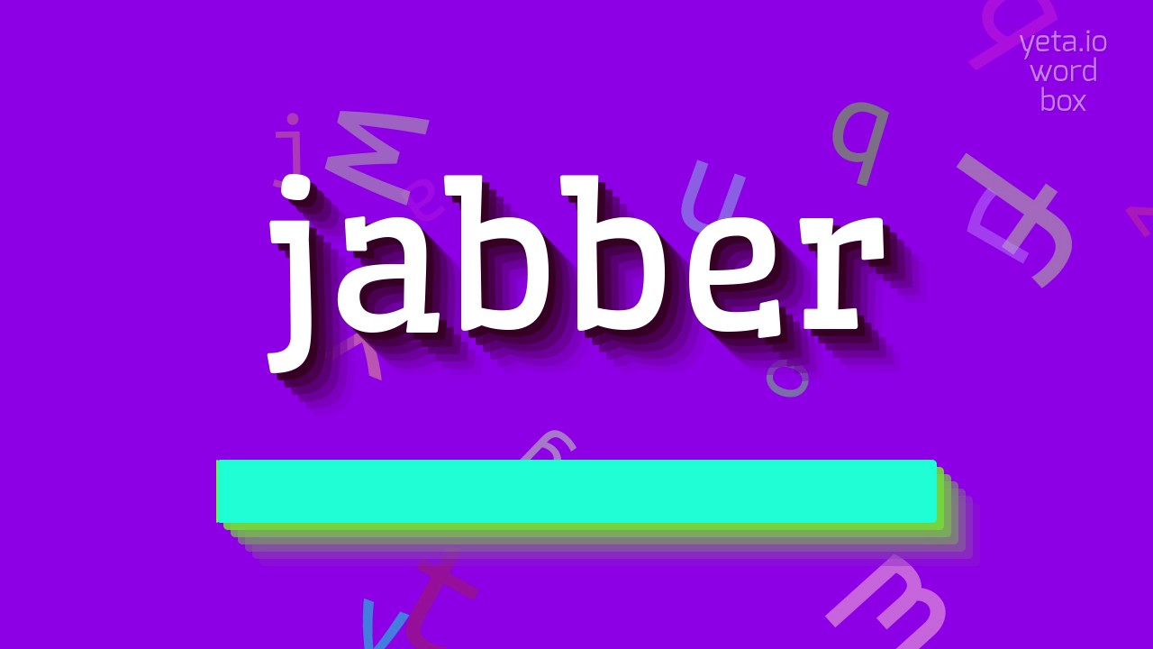 How to say "jabber"! (High Quality Voices) - YouTube