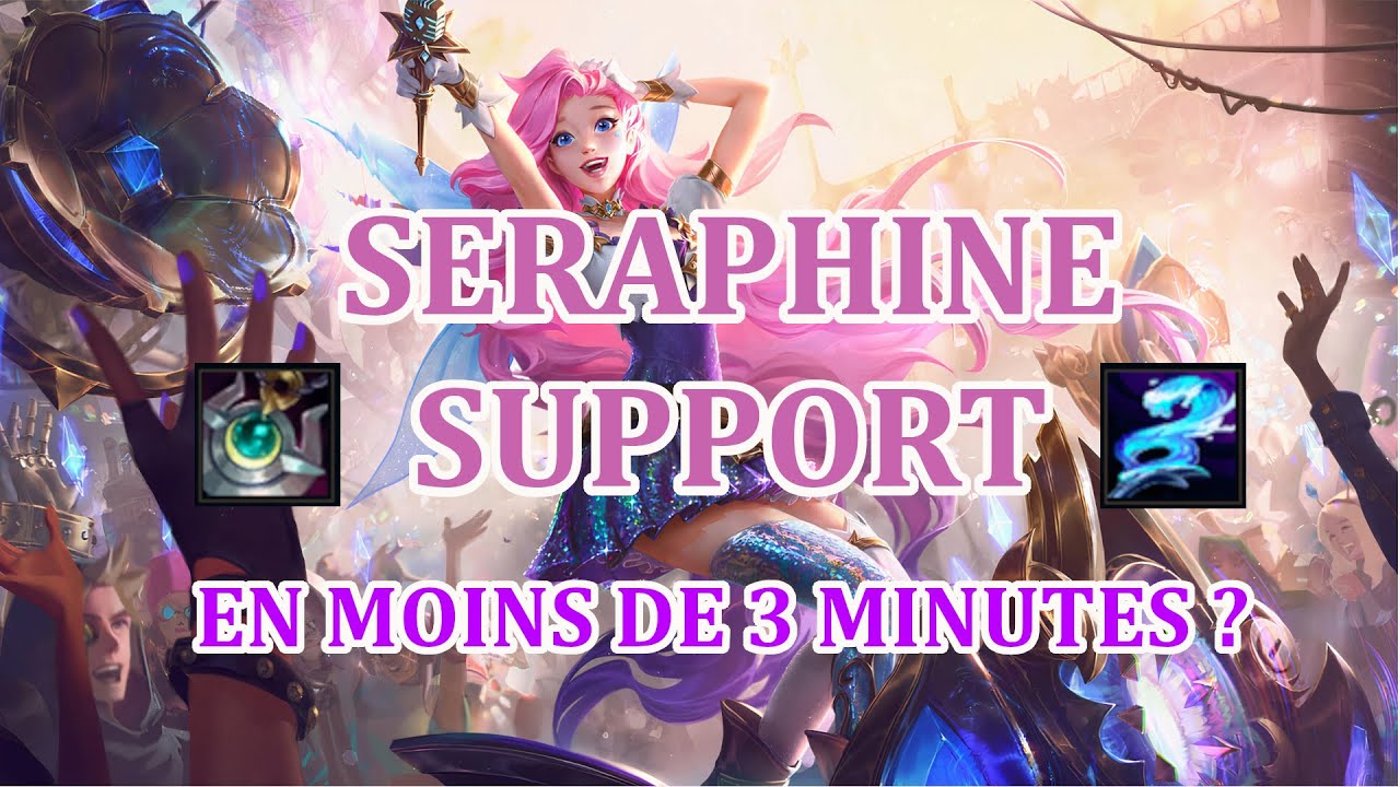 SERAPHINE SUPPORT BROKEN en moins de 3 minutes ? | SAISON 11 League of ...