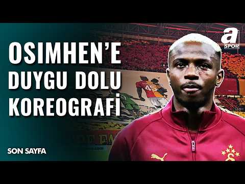 Galatasaray Taraftarından Duygusal Koreografi! Osimhen Gözyaşlarını Tutamadı! İşte Detaylar...