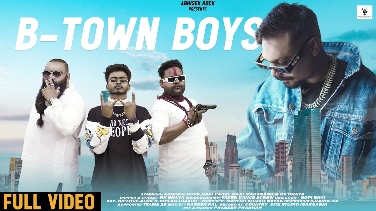 B-TOWN BOYS || RX BHAYA ||ABHISEK ROCK||NEW SAMBALPURI RAP SONG ||FULL ...