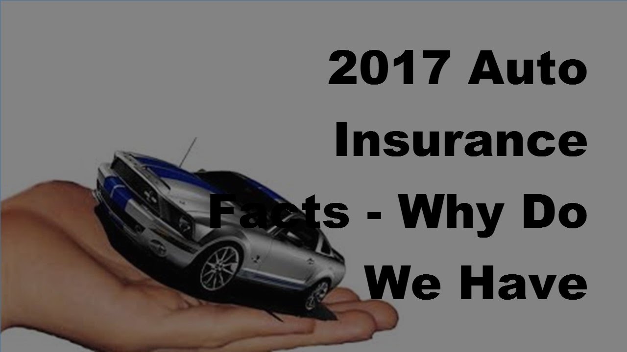 2017 Auto Insurance Facts | Why Do We Have Mandatory Auto Insurance ...