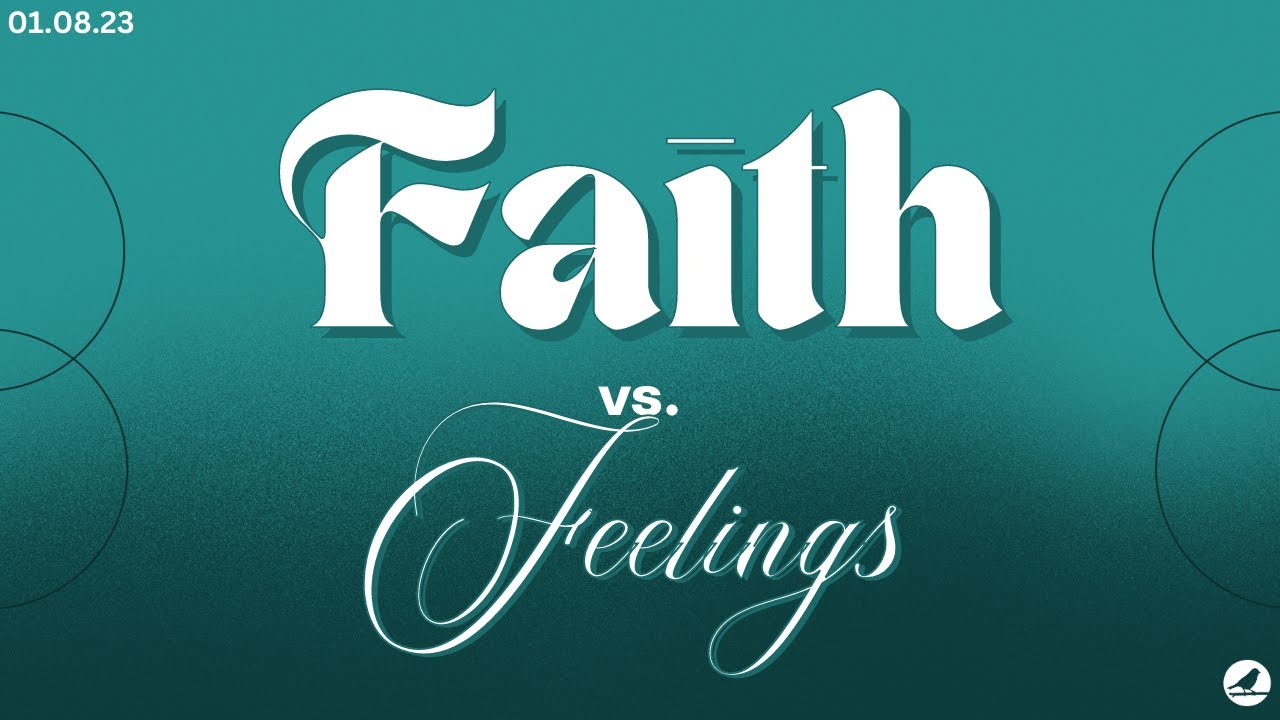 Faith vs Feelings - 01.08.23 - YouTube