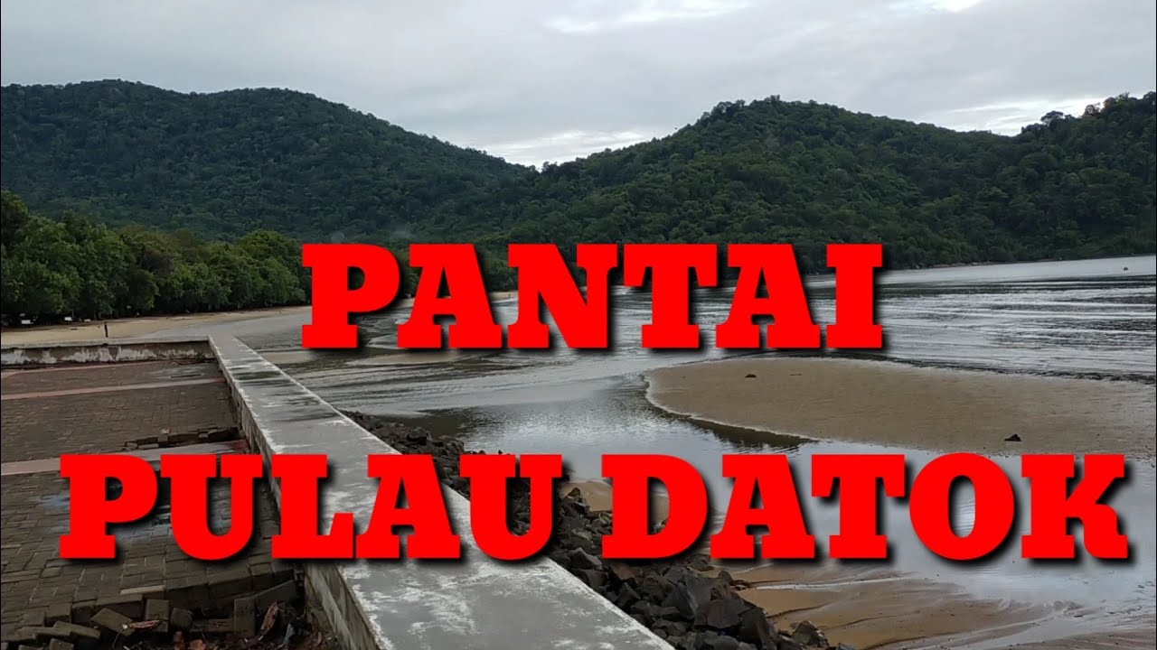 PANTAI PULAU DATOK - YouTube