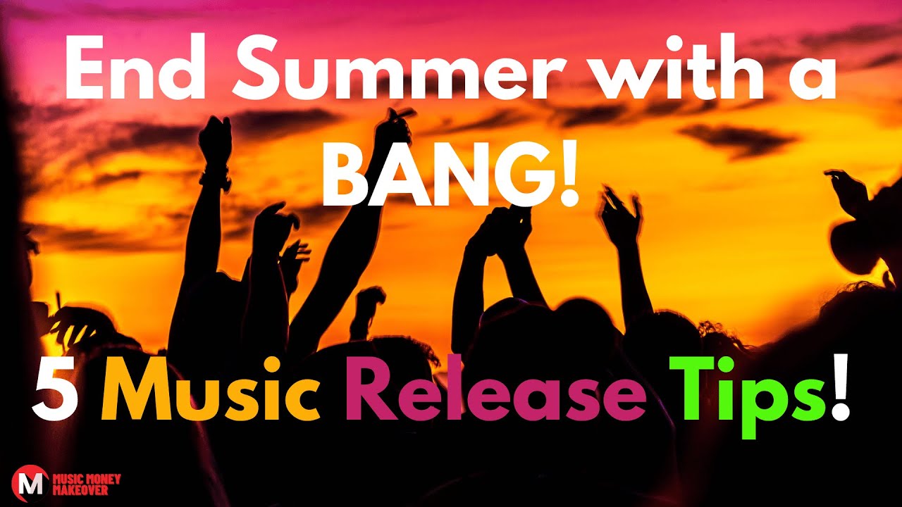 Summer's Last Hurrah How to Prepare & Promote Your Music for an ...