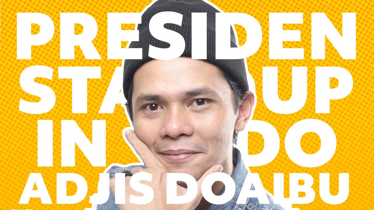 PRESIDEN STANDUPINDO ADJIS DOAIBU - YouTube